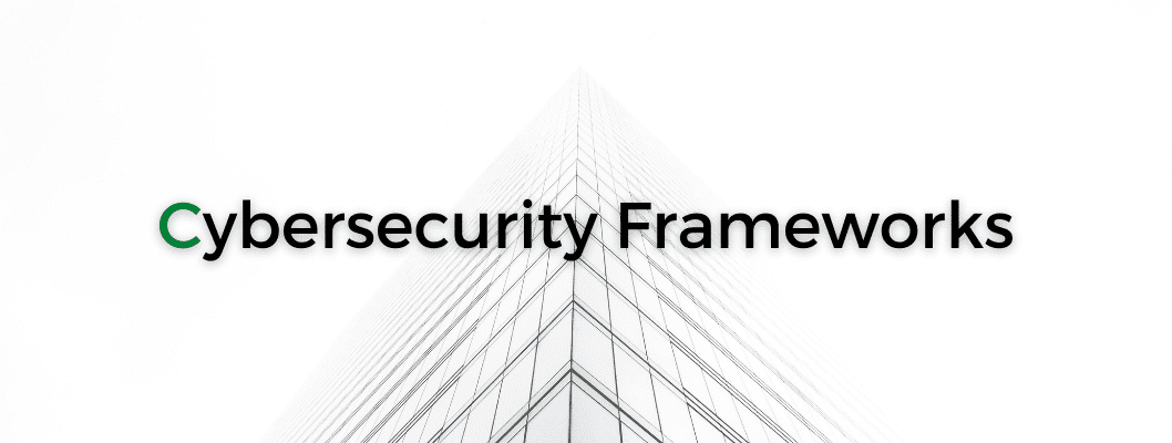 What Is a Cybersecurity Framework and What To Expect When Building It ...