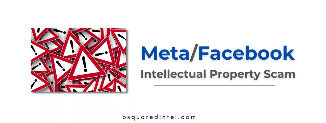 Meta/Facebook Intellectual Property Scam | Bsquared Intel